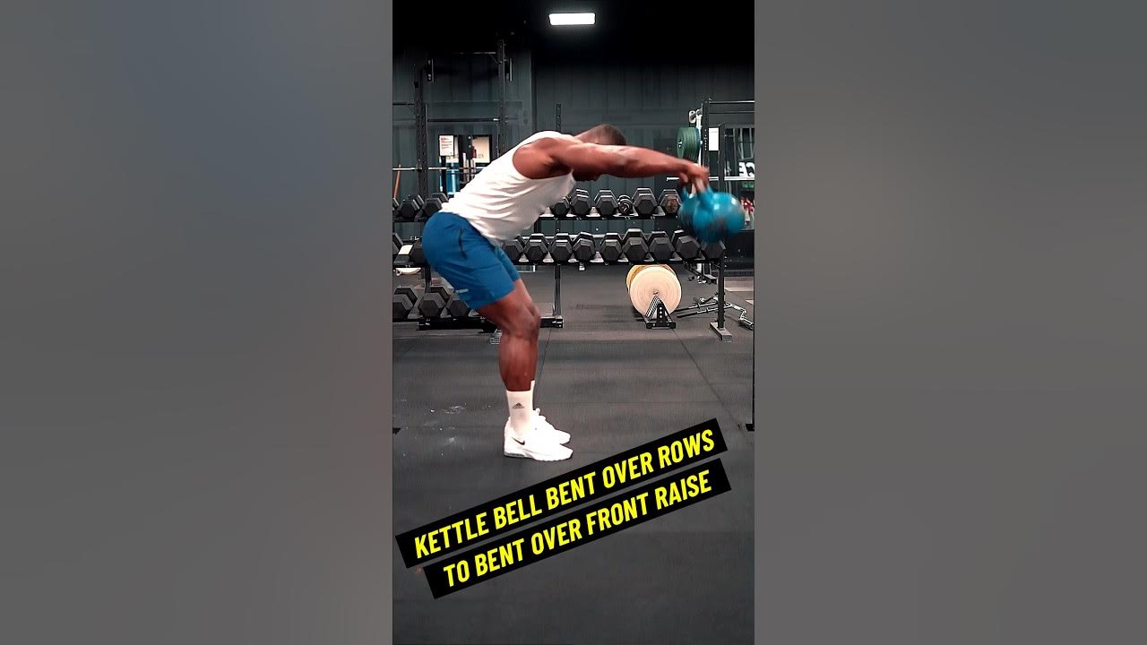 How To Kettle Bell Bent Over Rows to Bent Over Front Raise - YouTube