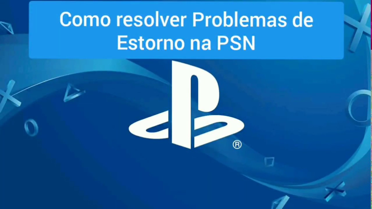 Como Resolver problemas de Reembolso na PSN, em Tempos de Pandemia ...