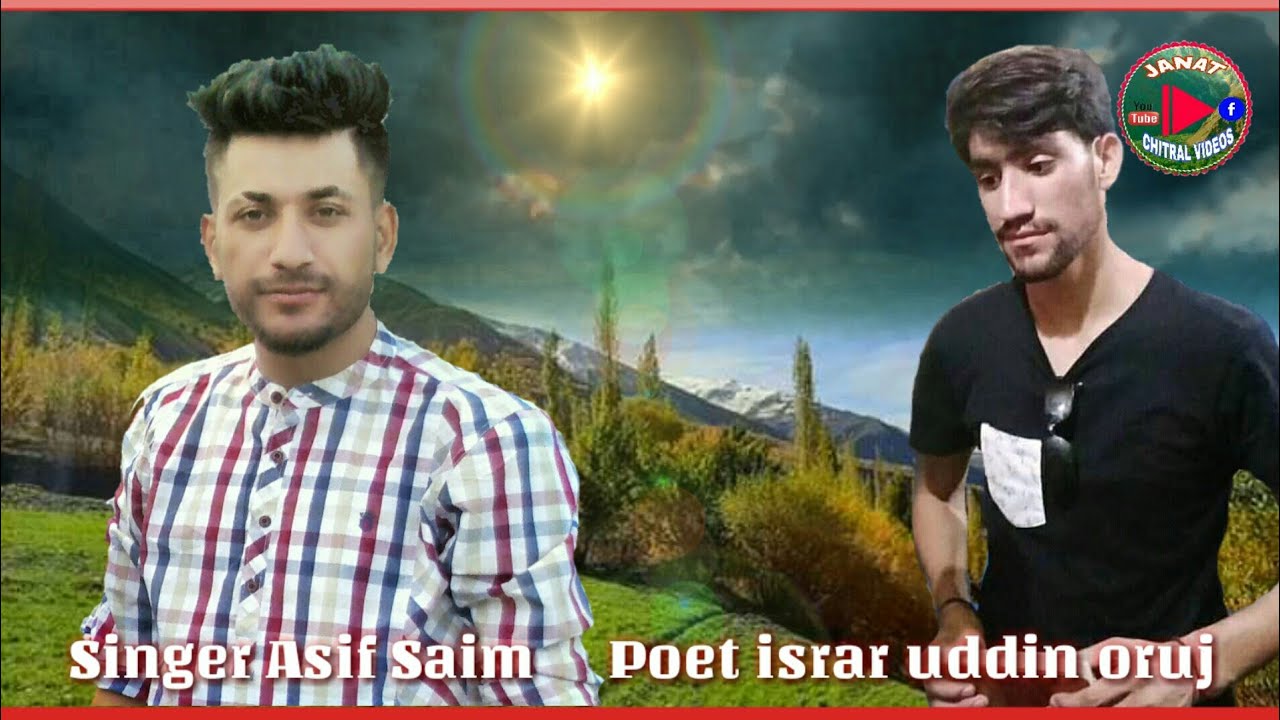 Tasar Duderi Ay Khosh Awa Ya pahna Asm/Khowar Latest Song/Poet israr ...