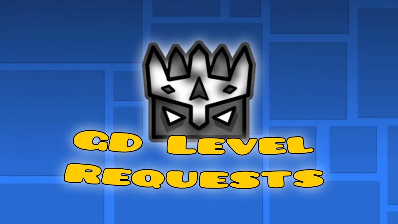 [Requesting: OFF] Gd level Requests, short stream today. - YouTube
