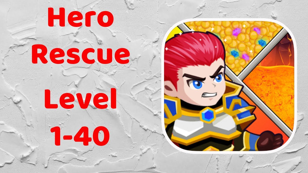 Hero Rescue Level 1-40 Gameplay Walkthrough (iOS - Android) - YouTube
