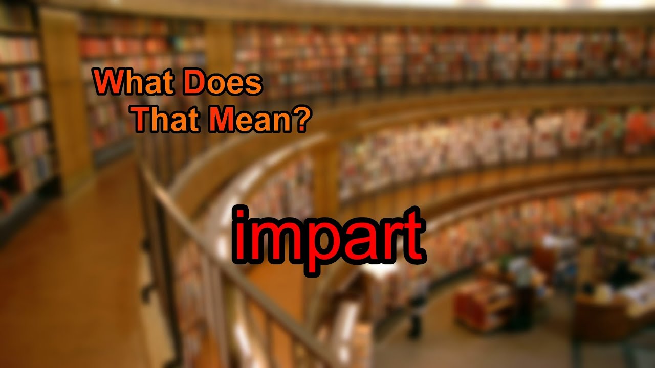 What does impart mean? - YouTube