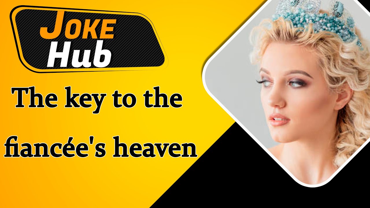 The key to the fiancée's heaven | Jokes - YouTube
