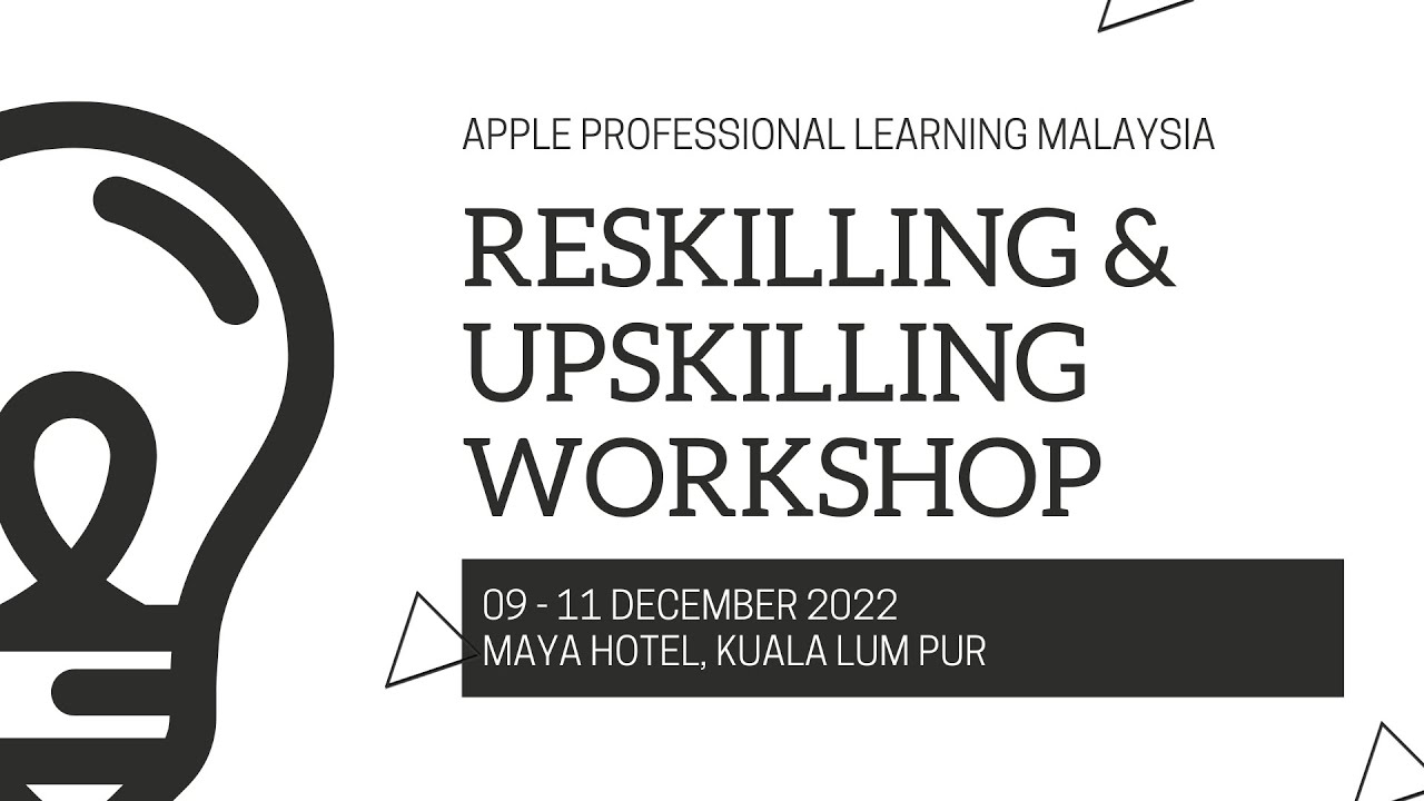 Apple Professional Learning Malaysia: Reskilling & Upskilling Workshop 2022 - YouTube