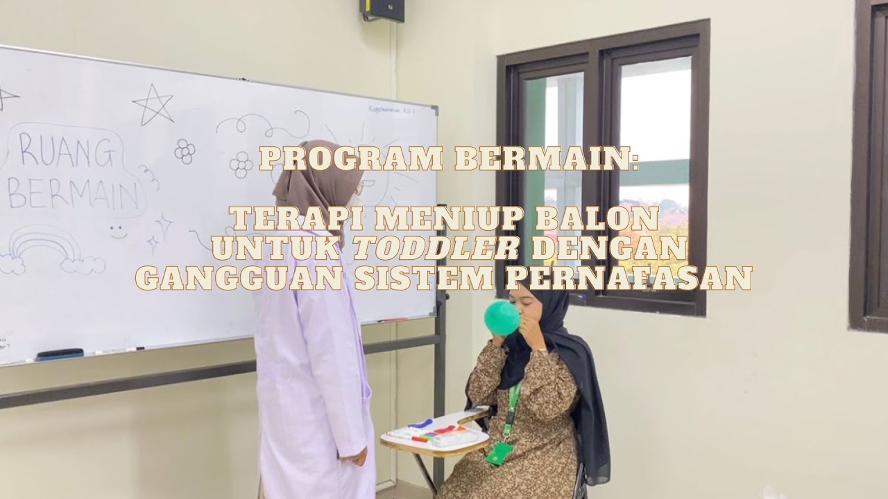 PROGRAM BERMAIN: TERAPI MENIUP BALON UNTUK TODDLER DENGAN GANGGUAN ...