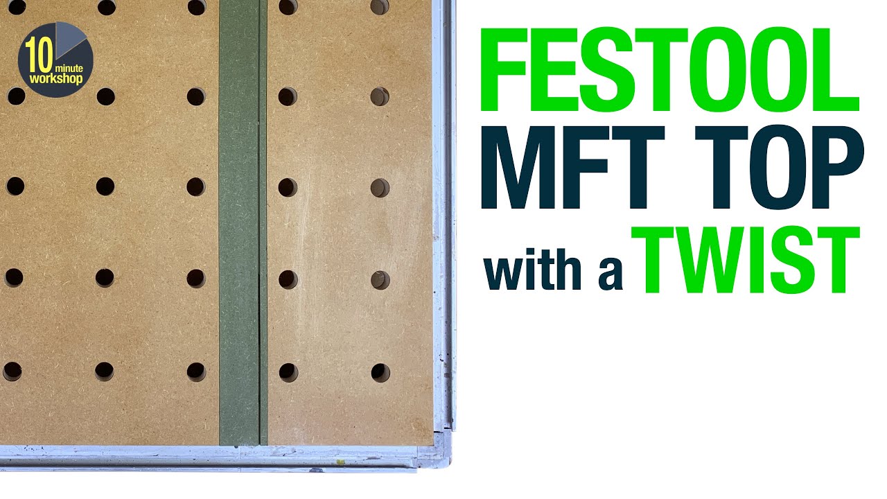 Festool MFT Replacement Top with a Twist [video #372] - YouTube