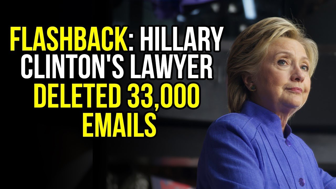 FLASHBACK: Hillary Clinton's Lawyer Destroyed 33,000 Emails - YouTube