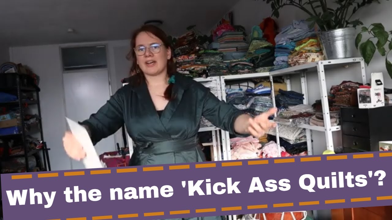What's in a name? The story behind the name 'Kick Ass Quilts' - YouTube