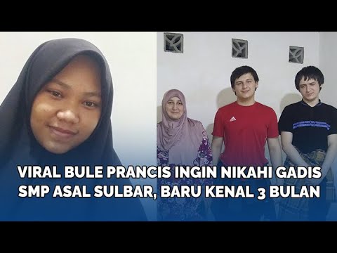 Viral Cerita Bule Prancis Ingin Nikahi Gadis SMP asal Sulbar, Baru Kenal 3 Bulan Lewat Facebook