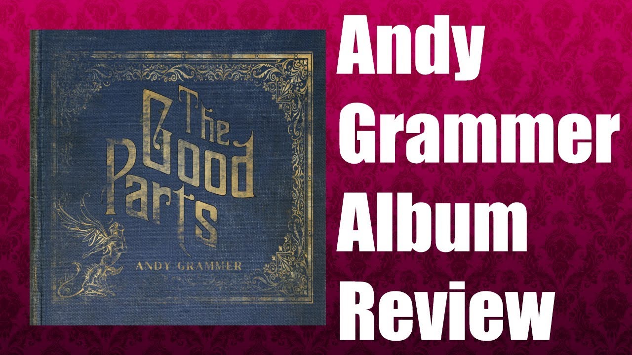 Andy Grammer - The Good Parts ALBUM REVIEW - YouTube