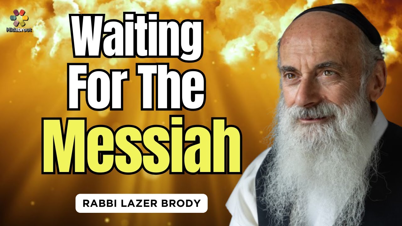 Anticipating The Coming of The Messiah - Rabbi Lazer Brody - YouTube
