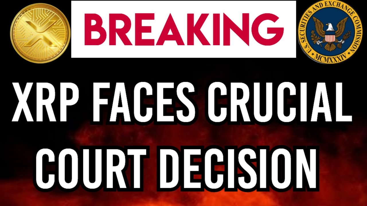 XRP NEW UPDATE: XRP Faces Crucial Court Decision in SEC Case, XRP Price ...