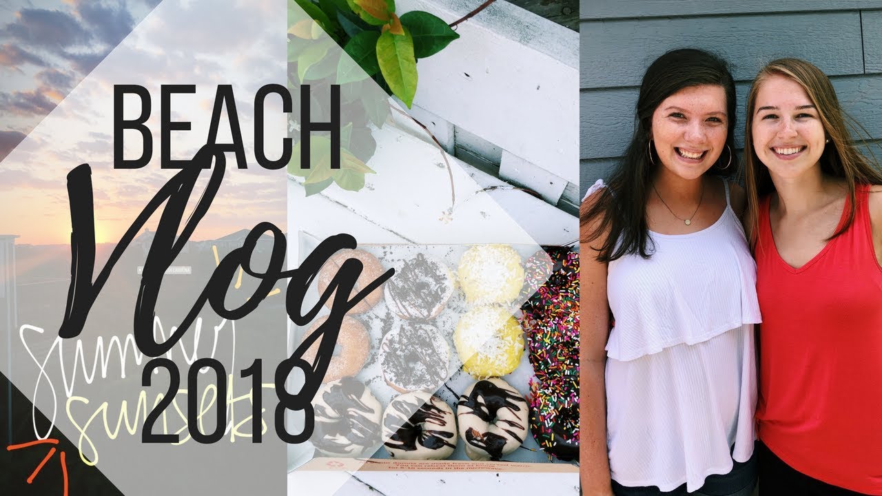 BEACH WEEK VLOG | Day in the Life Summer 2018 - YouTube