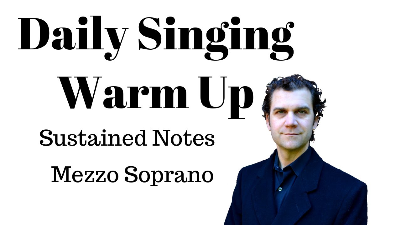 Daily Singing Warm Up - Mezzo Soprano - Sustained Notes - YouTube