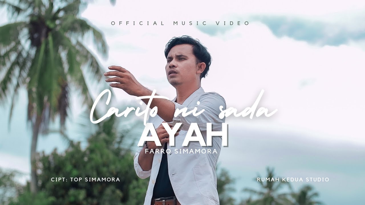FARRO SIMAMORA - CARITO NI SADA AYAH (OFFICIAL MUSIC VIDEO)(TAPSEL ...