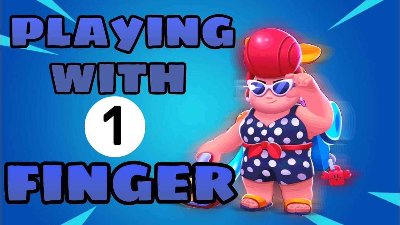 PLAYING BRAWL STARS WITH 1 FINGER - YouTube