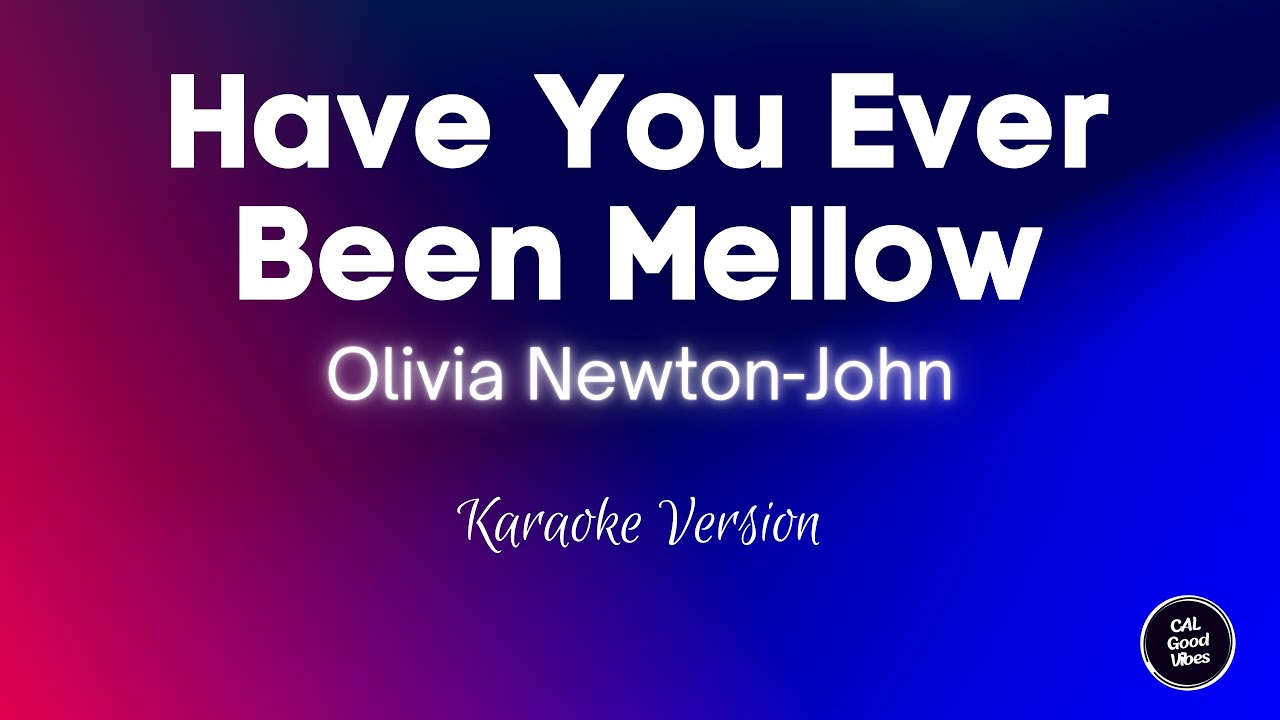 Olivia Newton-John - Have You Ever Been Mellow (Karaoke) - YouTube
