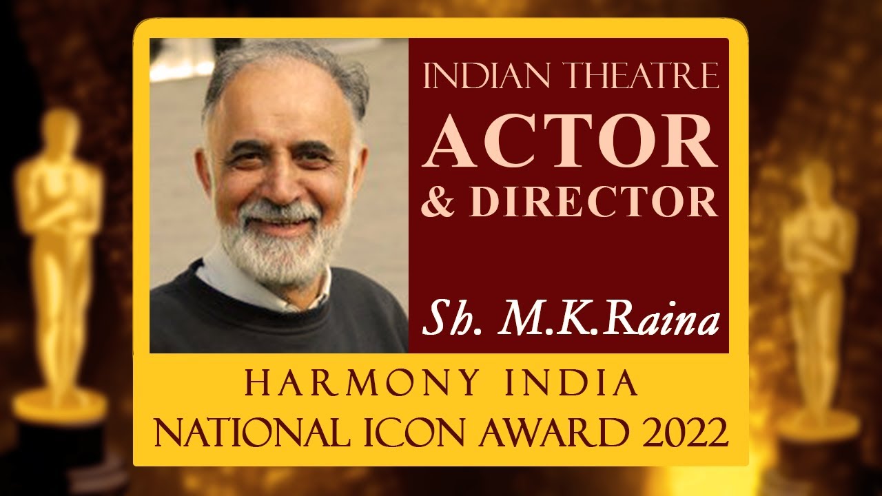 M K Raina - Indian Theatre Actor and Director | Harmony India National ...