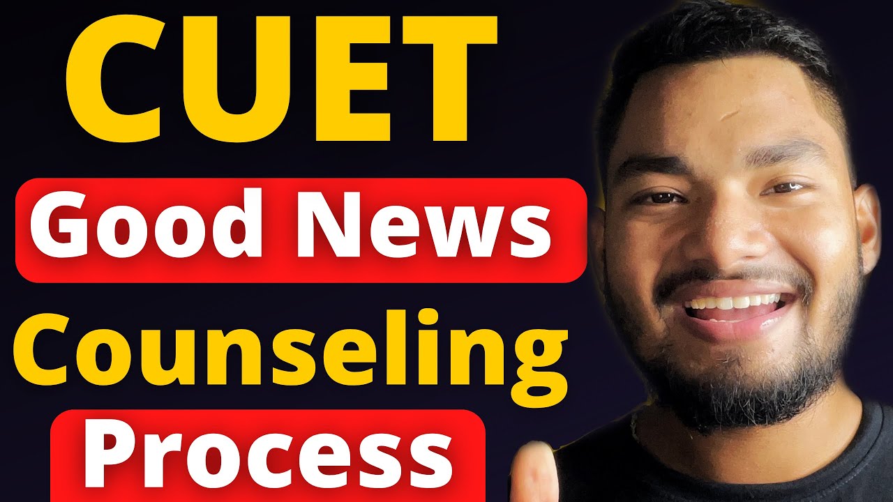 CUET Counseling Normalised Marks Pe Hoga Good News All Universities
