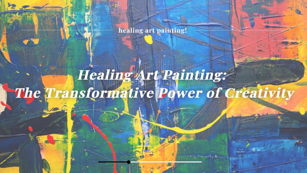 Healing Art Painting: The Transformative Power of Creativity - YouTube