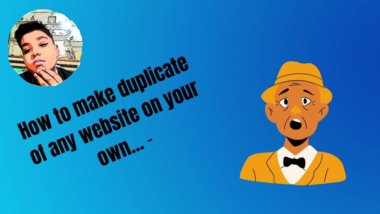 How To Make Duplicate Of Any Website On Your Own Sidhant Bhardwaj how-to-make-duplicate-of-any-website-on-your-own-sidhant-bhardwaj