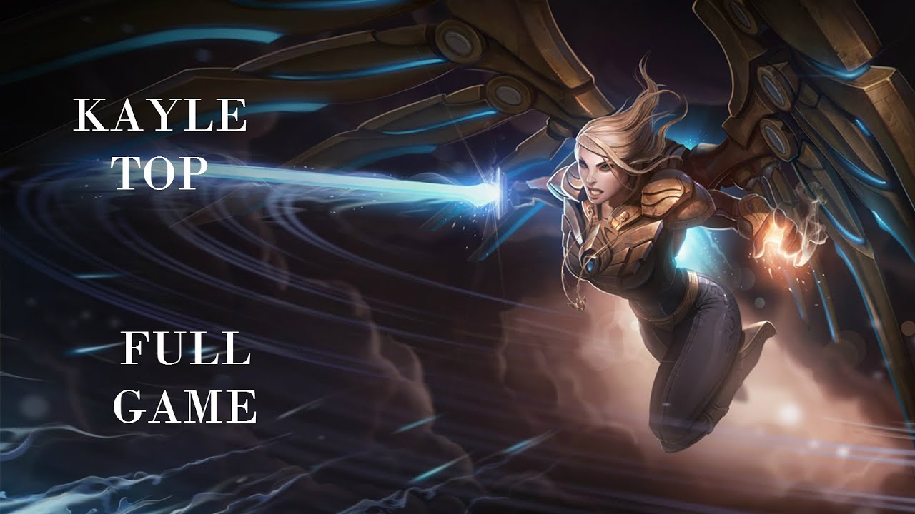 League of Legends-Kayle Top (Full Game With Friends) - YouTube