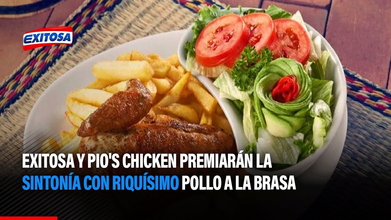 🔴🔵 Exitosa y Pio's Chicken premiarán la sintonía con riquísimo pollo a ...