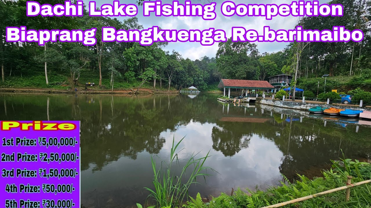 Fishing Competition Dachi Lake Ko Biaprang Bangkuenga Pringo Re.baoba ...