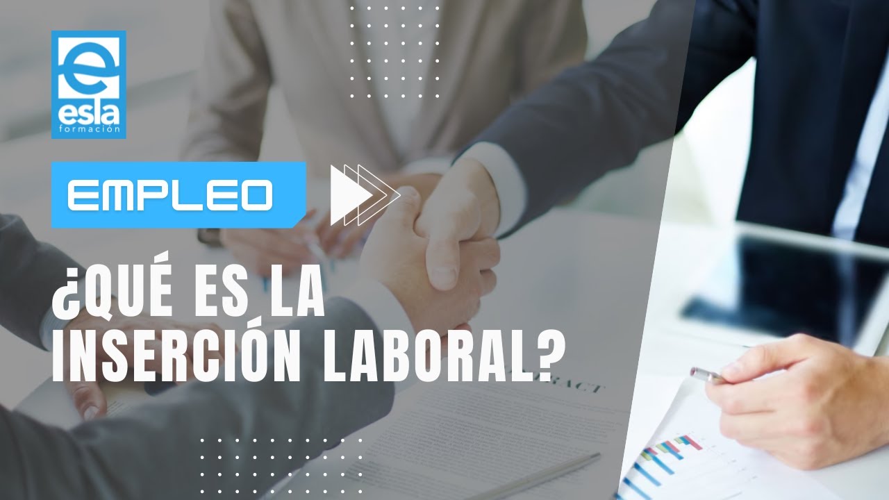 ¿Qué es la inserción laboral? - YouTube