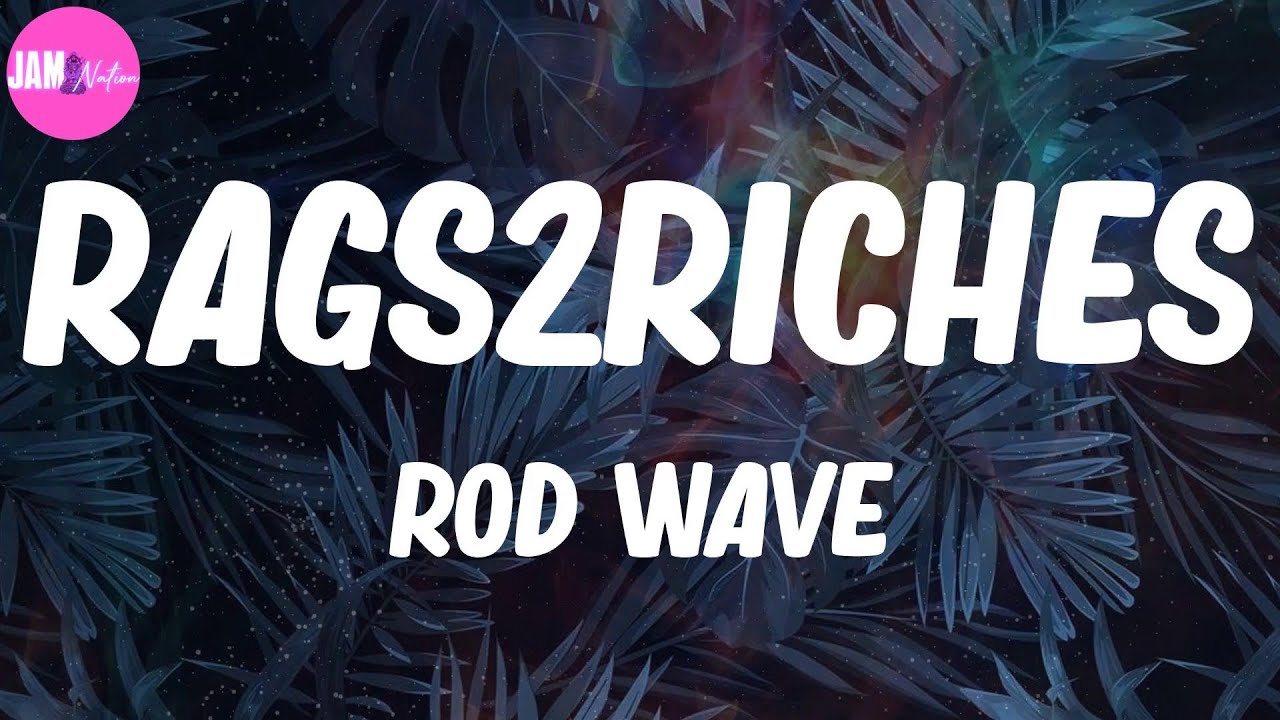 🌾 Rod Wave, "Rags2Riches" (Lyrics) - YouTube
