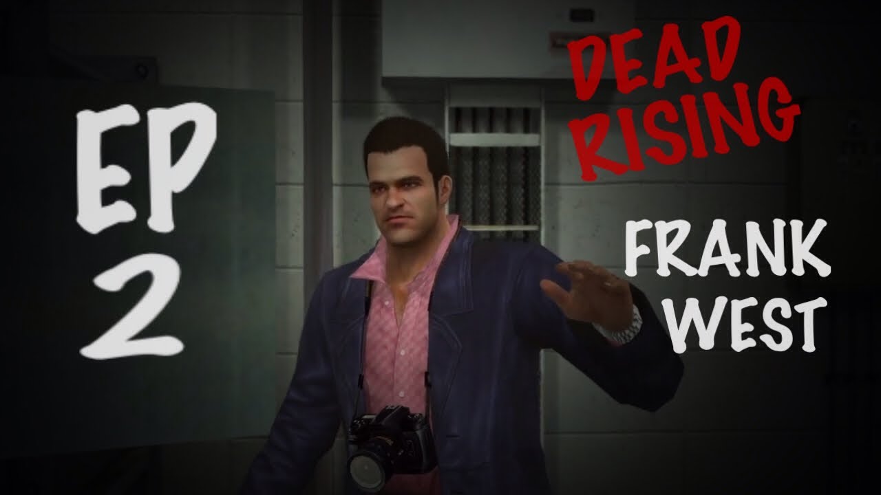 DEAD RISING EP 2 FRANK WEST - YouTube