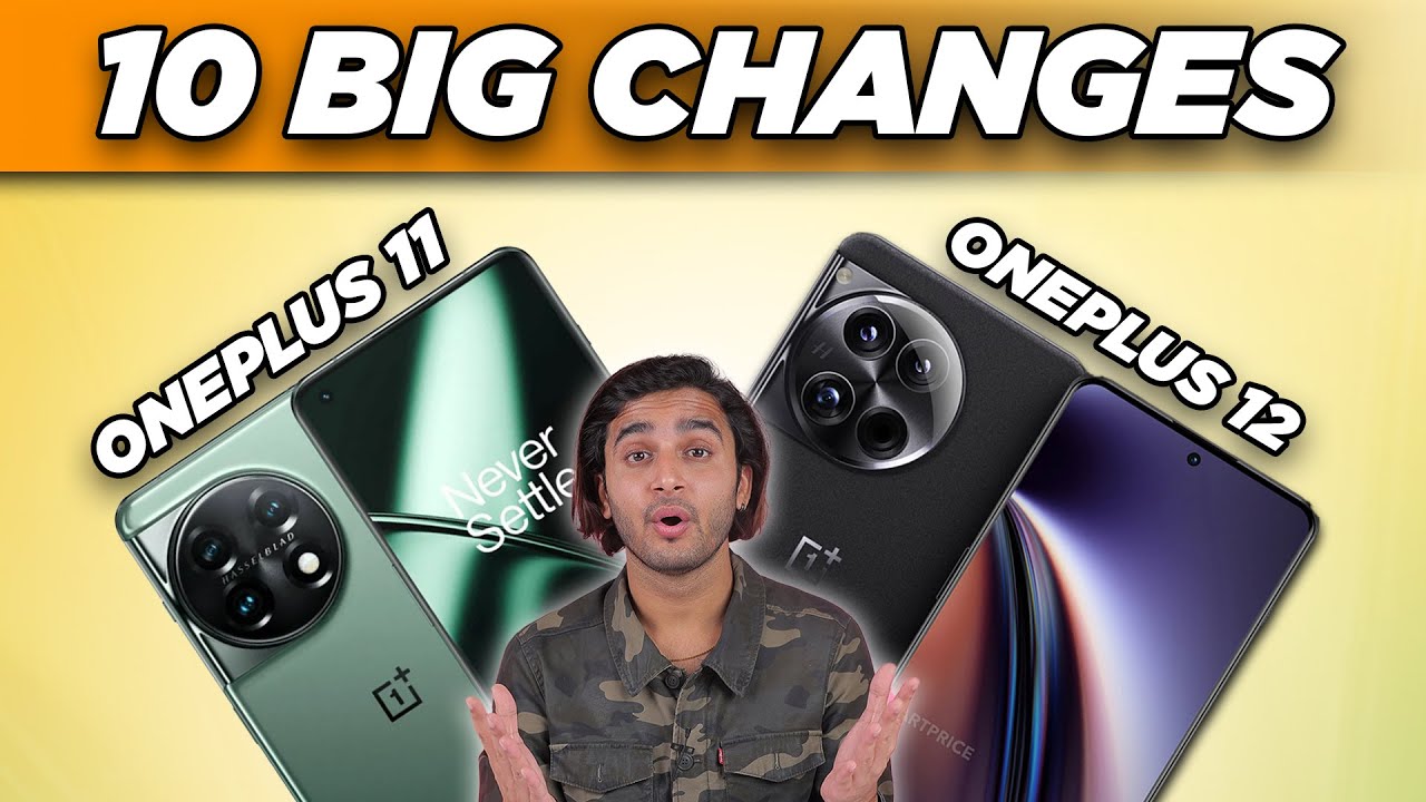 OnePlus 12 vs OnePlus 11: 10 big changes coming! 🤩 - YouTube