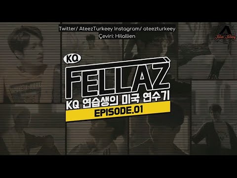 [TR] KQ FELLAZ America Training - 1. Bölüm (Türkçe Alt Yazılı)