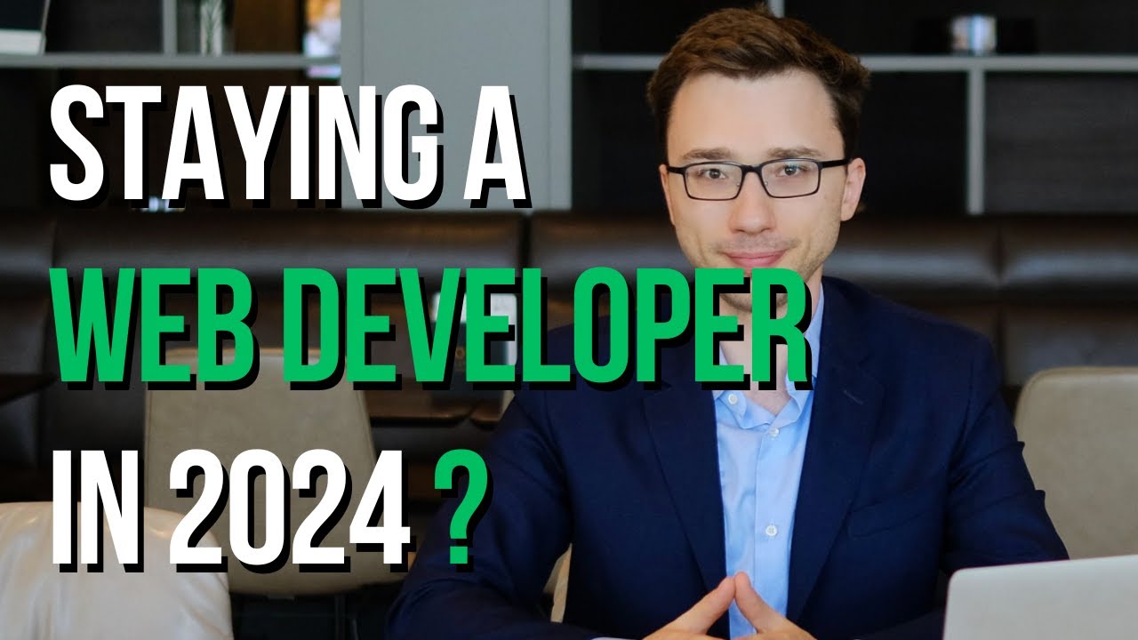 Staying a Web Developer In 2024 (The Truth) - YouTube