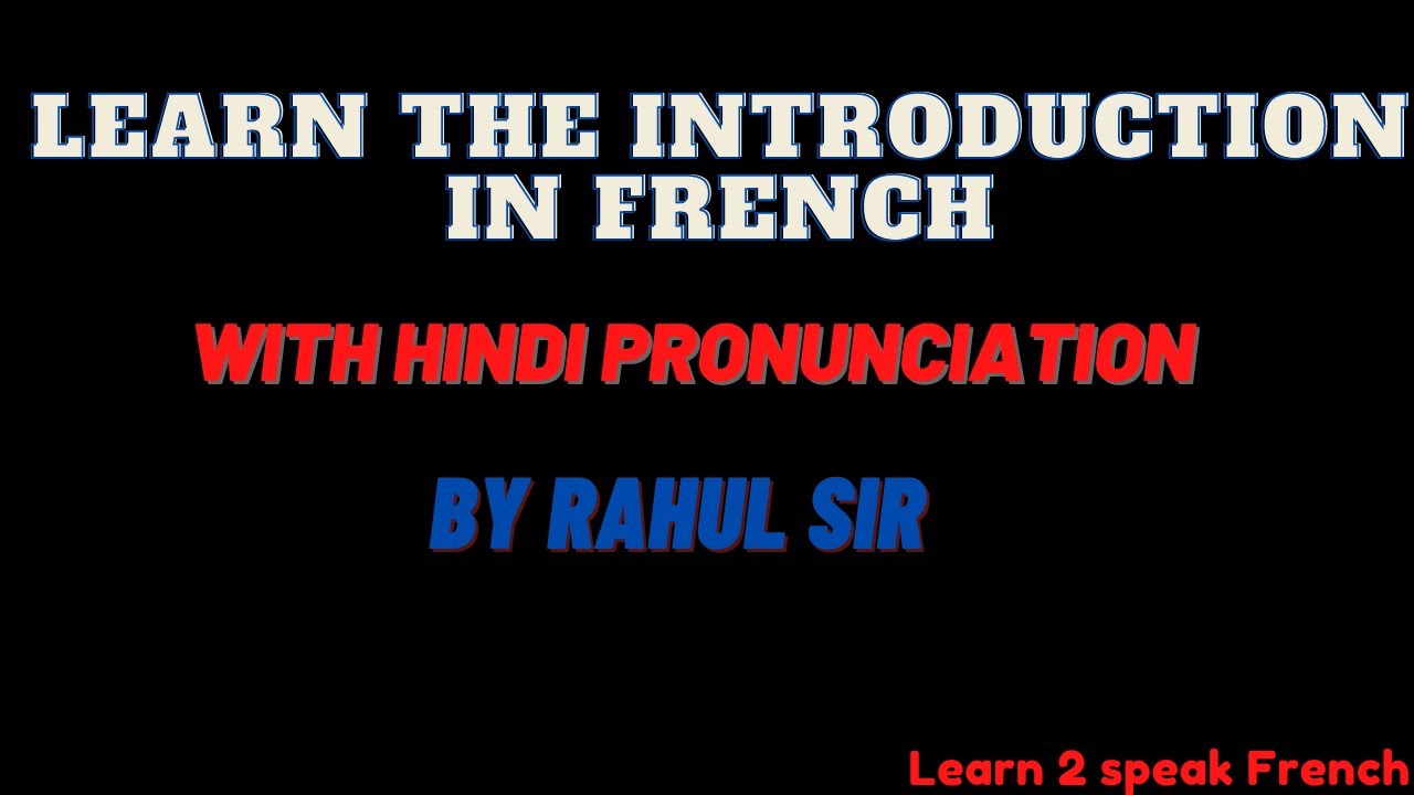 Learn to introduce yourself in French with hindi pronunciation ...