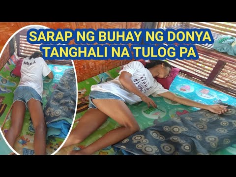 SARAP NG BUHAY NG DONYA TANGHALI NA TULOG PA - YouTube