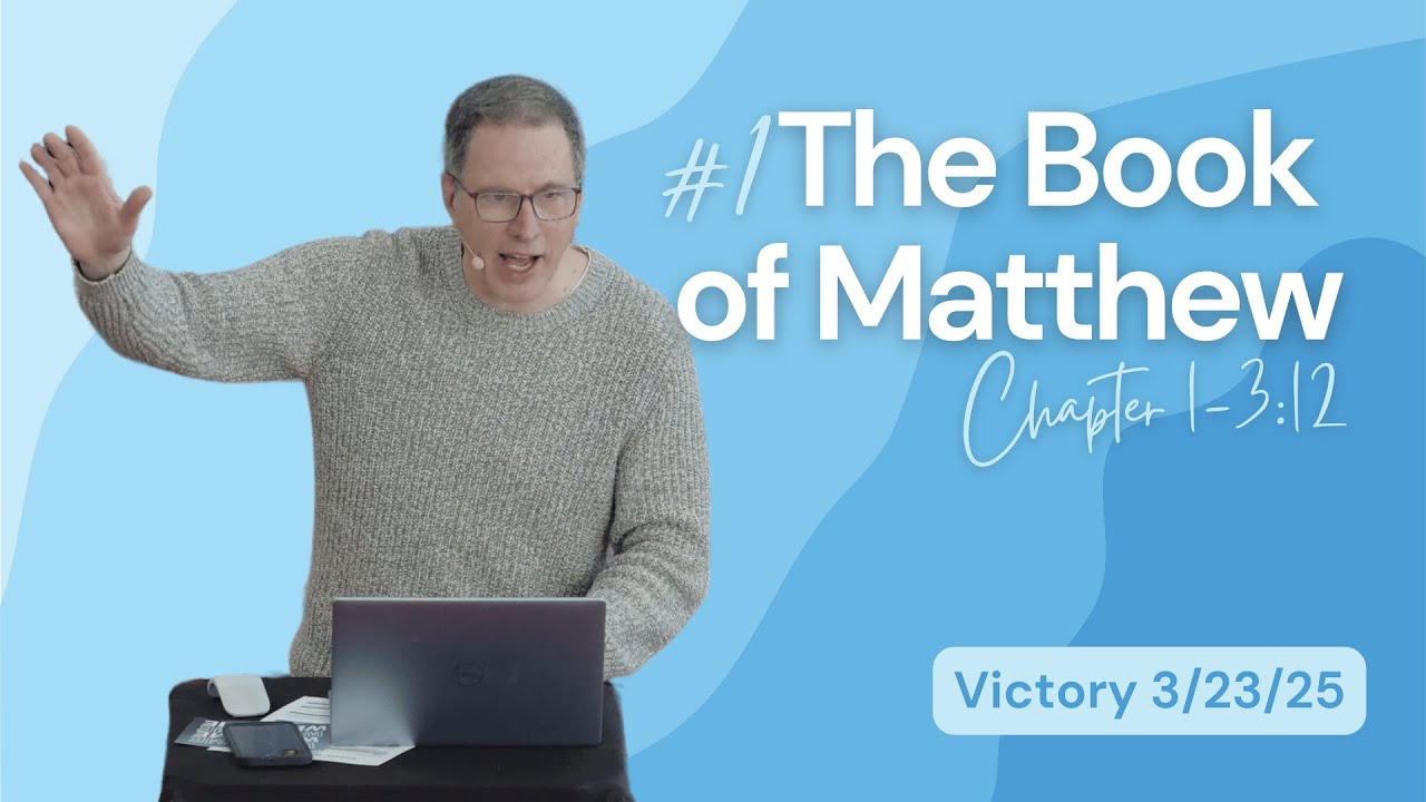 The Book of Matthew Pt.1 | With Pastor Ralph Siegel | Victory 3/23/2025 ...