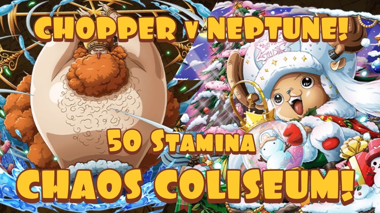 [OPTC] CHOPPER v NEPTUNE! Chaos Coliseum: 50 Stamina! ONE PIECE ...