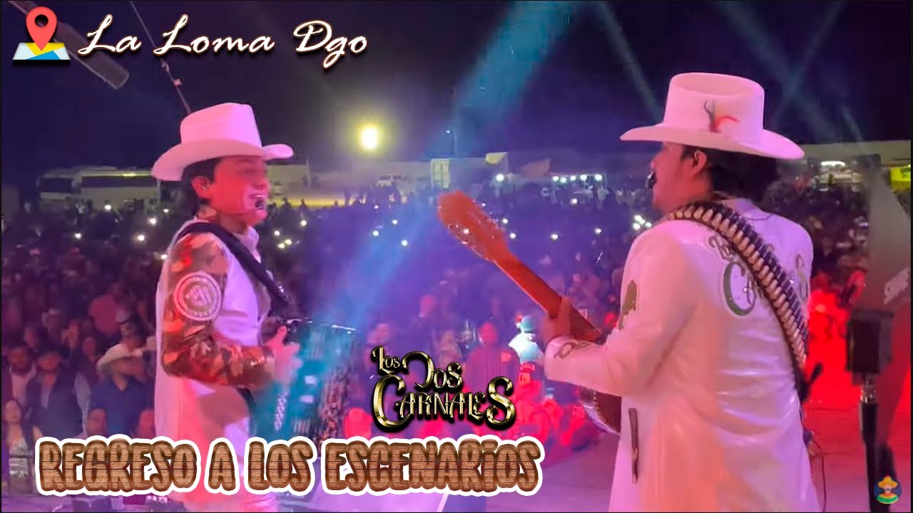 CONCIERTO COMPLETO Los Dos Carnales en La Loma DGO [Marzo 2021] - YouTube
