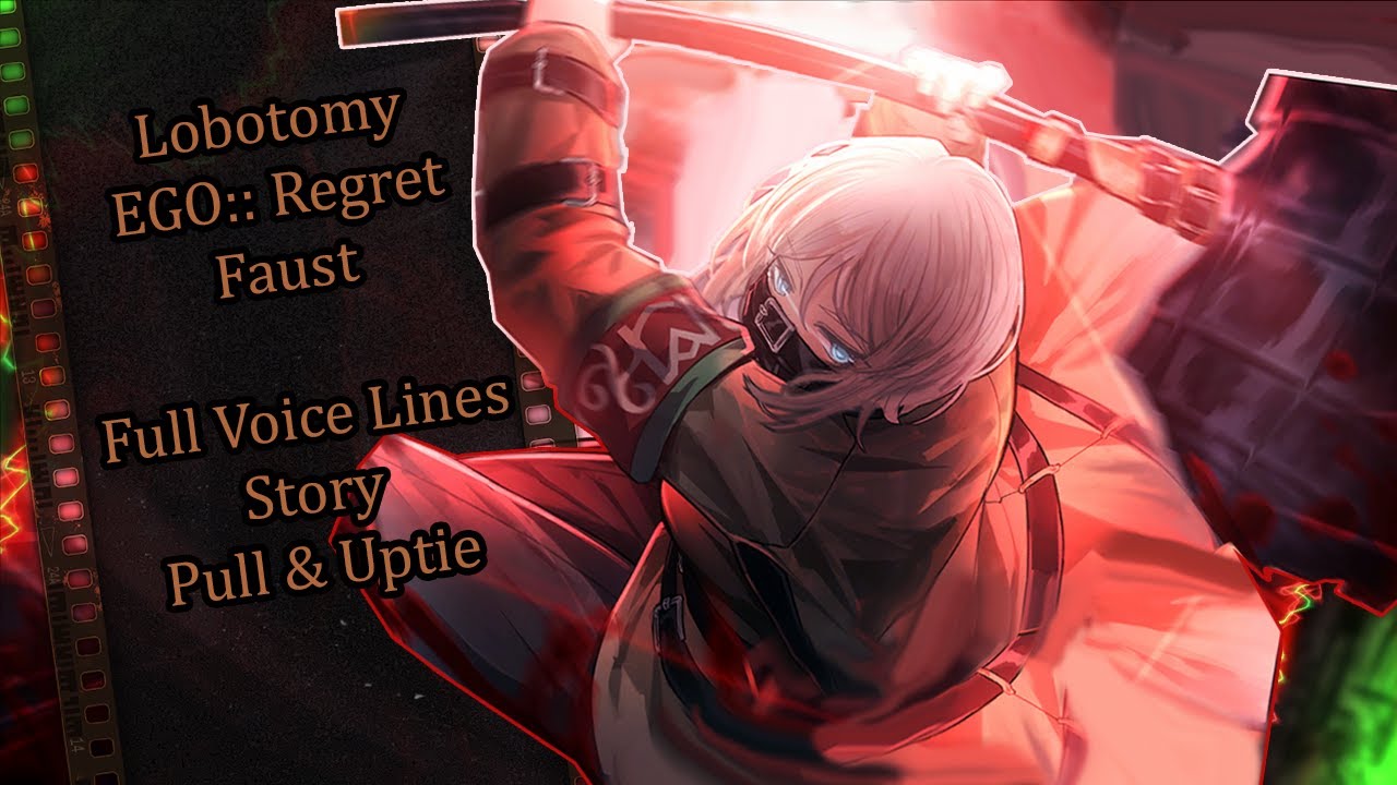 [Event] Lobotomy EGO:: Regret Faust [Limbus Company] Full Voice Lines ...