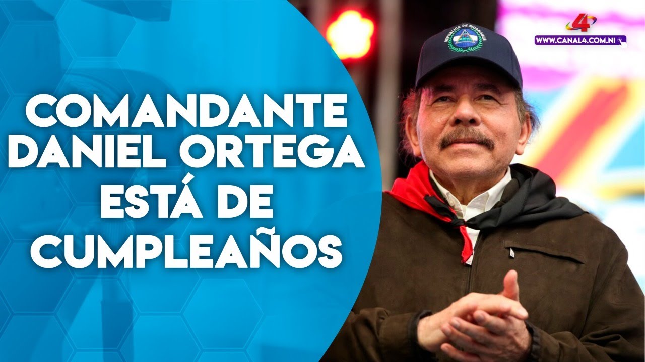 El Comandante Daniel Ortega está de cumpleaños, estas personalidades lo ...