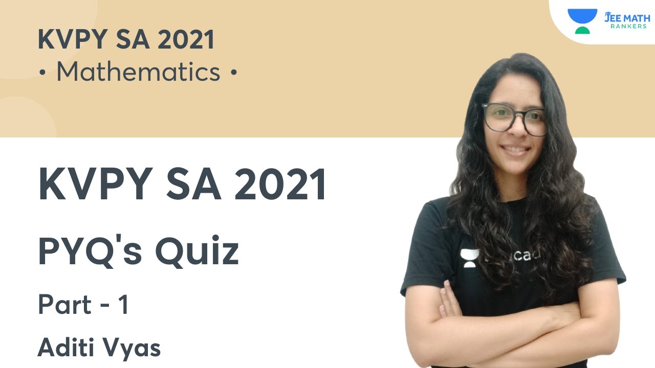 KVPY SA 2021 | PYQ's Quiz | Part 1 | JEE Math Rankers | Aditi Vyas ...