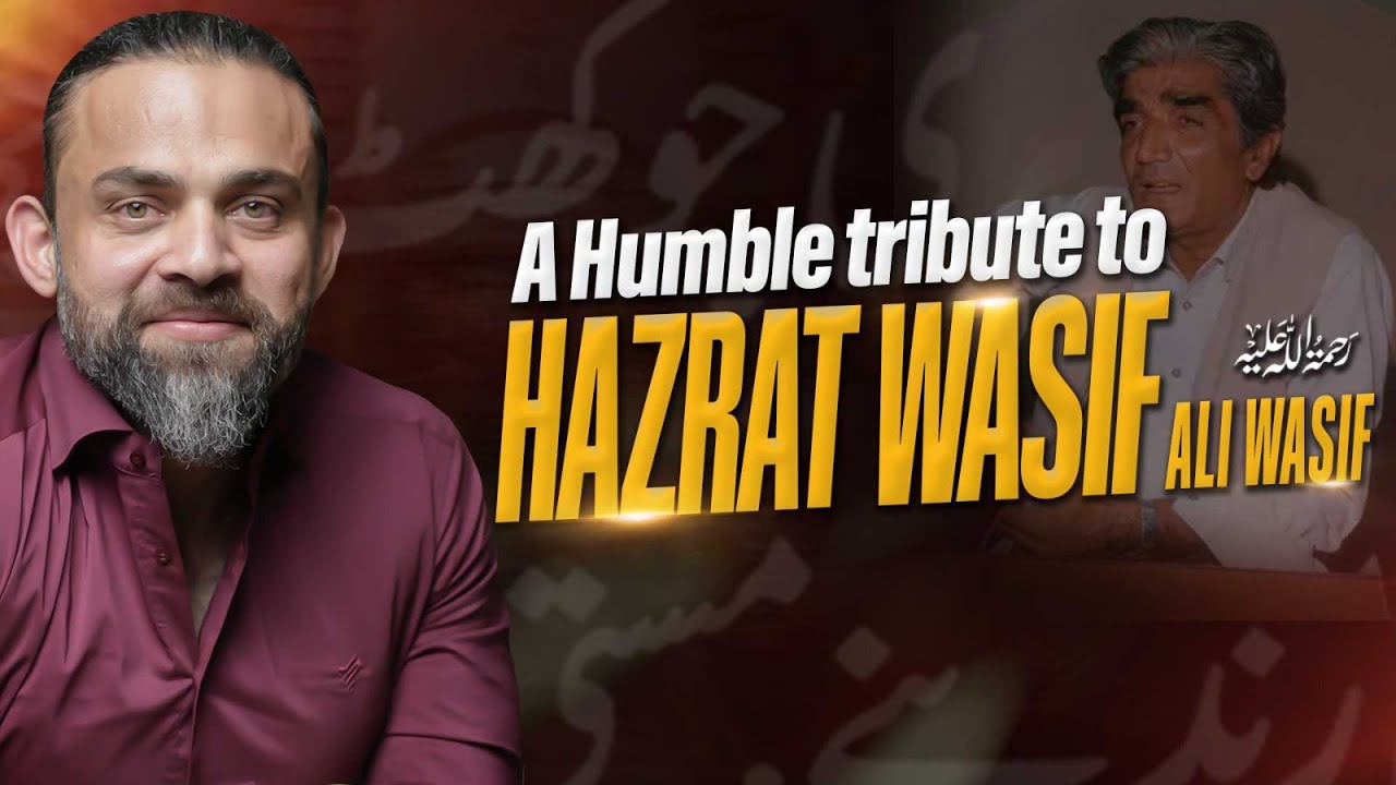 A humble tribute to Hazrat Wasif Ali Wasif R.A whose words still breathe life into hearts and ...