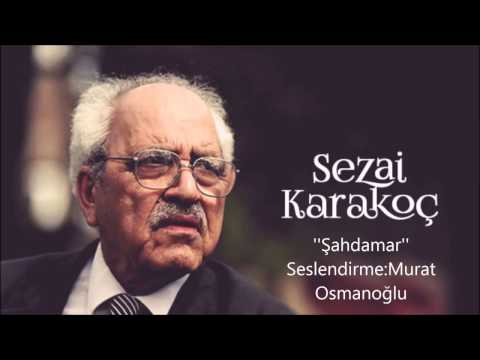 Sezai Karakoç- Şahdamar