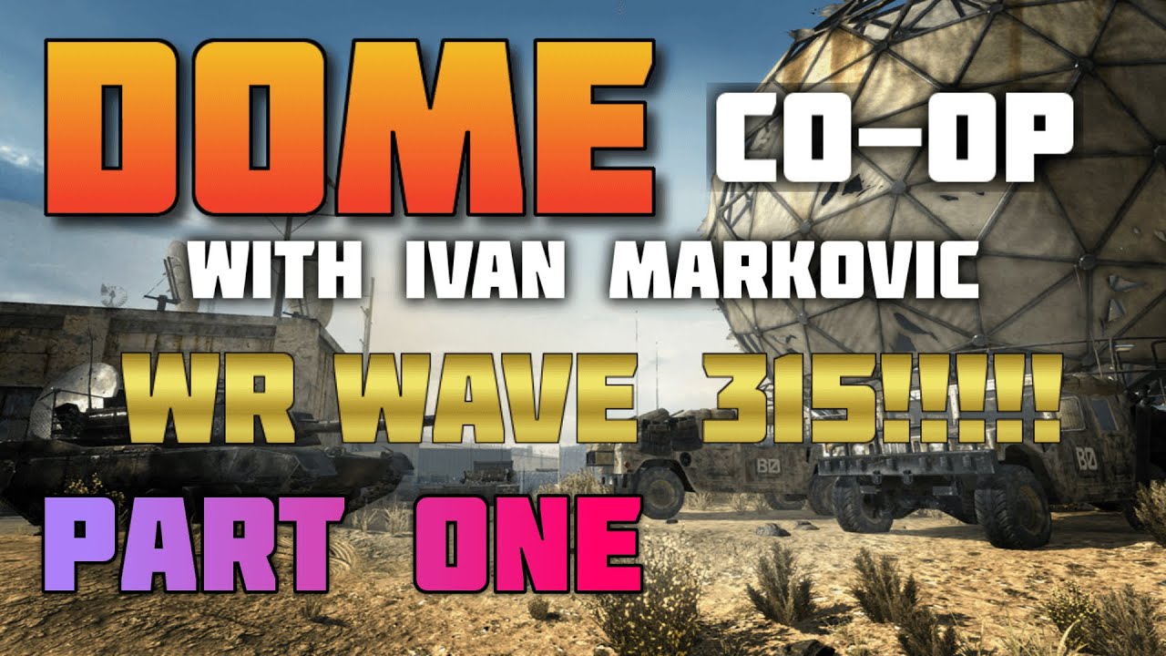 MW3 Survival - Dome Co-op WR (Part One) with Ivan Markovic (Wave 315 ...