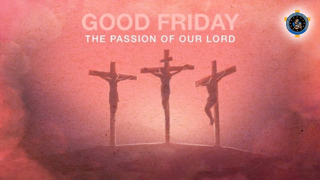 Good Friday - Celebration of the Passion of Christ, April 07th, 2023 ...