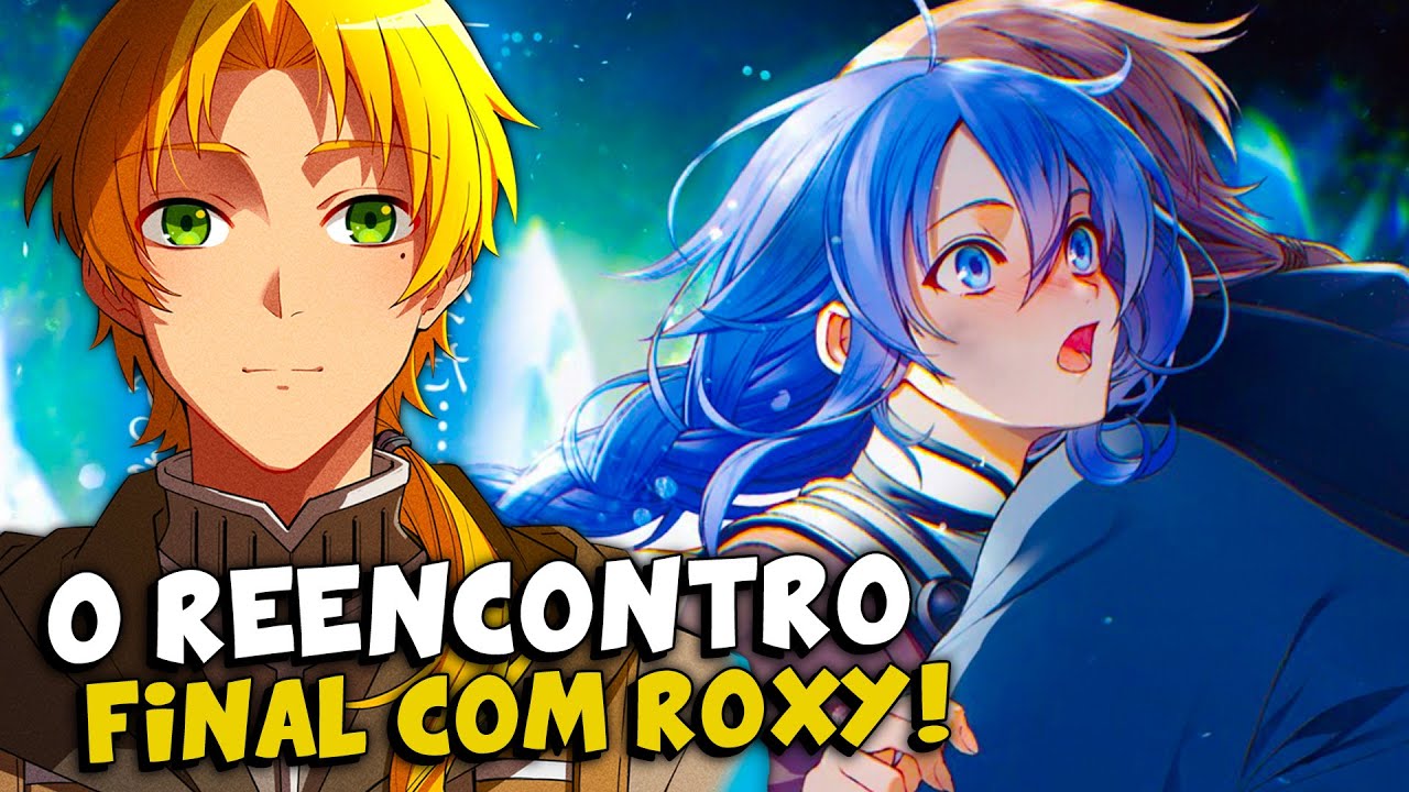 O REENCONTRO ENTRE RUDEUS E ROXY EM MUSHOKU TENSEI! (SPOILERS) - YouTube