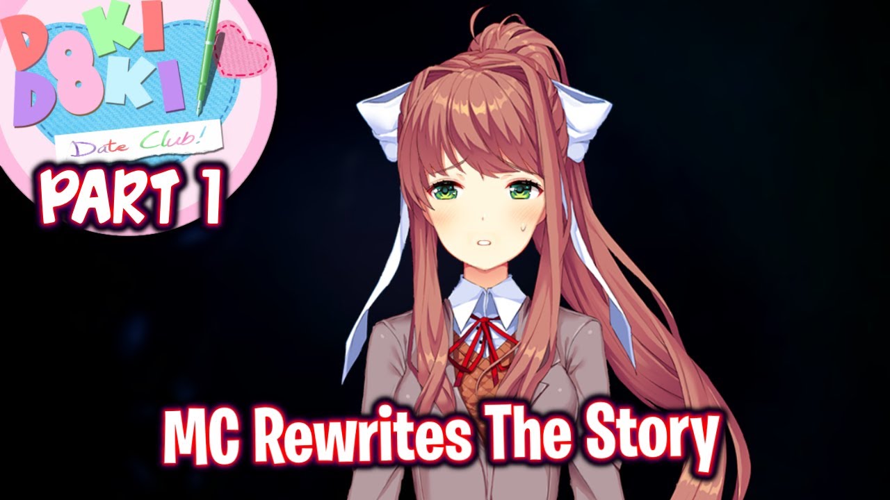 MC Rewrites The Story!!!!(Part 1)(DDLC Date Club MOD)(DEMO) - YouTube