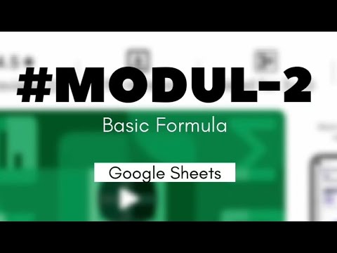 [EDUKASI] MODUL 2 - BASIC FORMULA GOOGLE SHEETS - YouTube