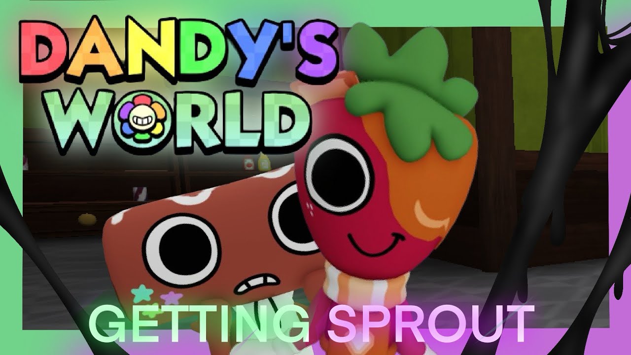 🌸dandys World🌸 But Im Getting 🍓sprout🍓 Youtube